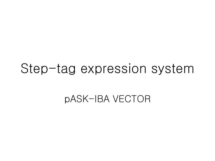 PPT - Step-tag expression system PowerPoint Presentation, free download ...