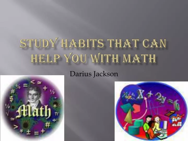 PPT - Study habits that can help you with Math PowerPoint Presentation ...