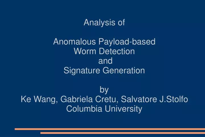 PPT - Analysis of Anomalous Payload-based Worm Detection and Signature ...