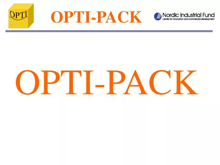 PPT - OPTI-PACK PowerPoint Presentation, free download - ID:4564666