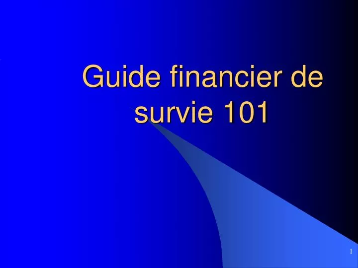 PPT - Guide financier de survie 101 PowerPoint Presentation, free ...