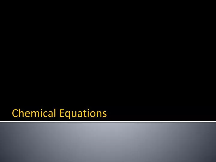 PPT - Chemical Equations PowerPoint Presentation, free download - ID ...