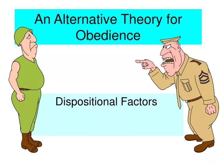 PPT - An Alternative Theory for Obedience PowerPoint Presentation, free ...