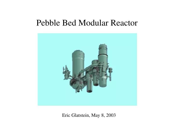 PPT - Pebble Bed Modular Reactor PowerPoint Presentation, free download ...