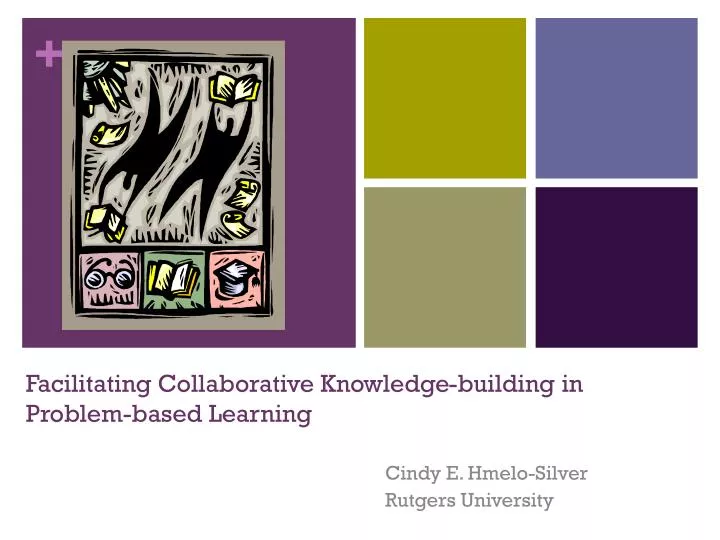 PPT - Facilitating Collaborative Knowledge-building in Problem-based Learning PowerPoint ...
