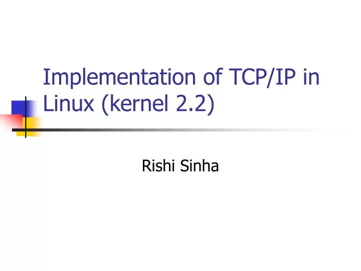 PPT - Implementation of TCP/IP in Linux (kernel 2.2) PowerPoint Presentation - ID:4567092