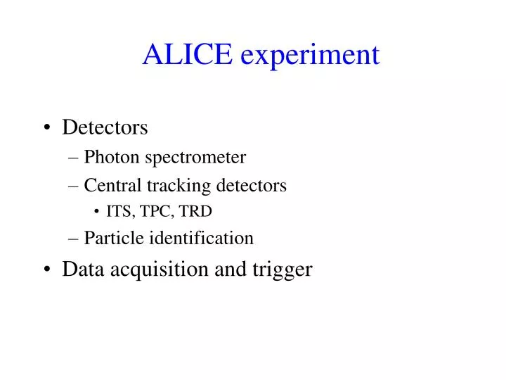 PPT - ALICE experiment PowerPoint Presentation, free download - ID:4567984