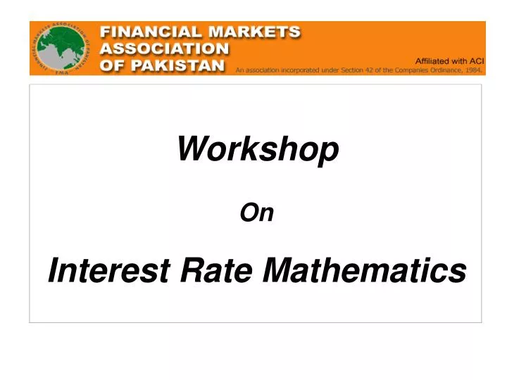 PPT - Workshop On Interest Rate Mathematics PowerPoint Presentation ...