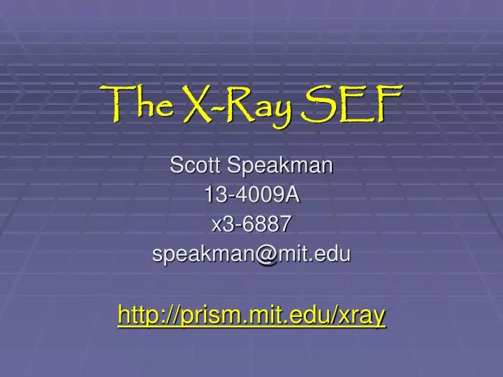 PPT - The X-Ray SEF PowerPoint Presentation, free download - ID:4568039
