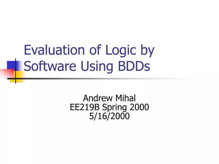 Ppt Evaluation Of Logic By Software Using Bdds Powerpoint Presentation Id 4569825