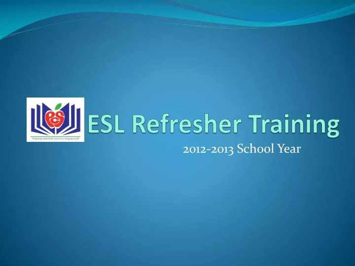 PPT - ESL Refresher Training PowerPoint Presentation, free download ...
