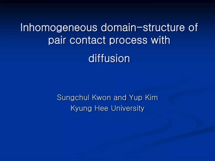 PPT - Inhomogeneous domain-structure of pair contact process with ...