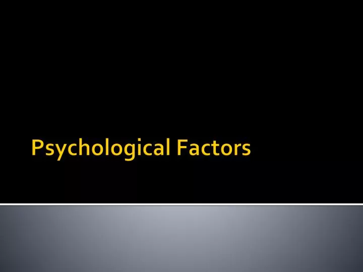 PPT - Psychological Factors PowerPoint Presentation, free download - ID ...