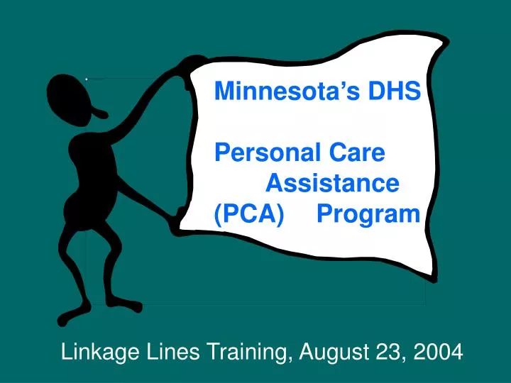 PPT - Minnesota’s DHS Personal Care Assistance (PCA) Program PowerPoint ...