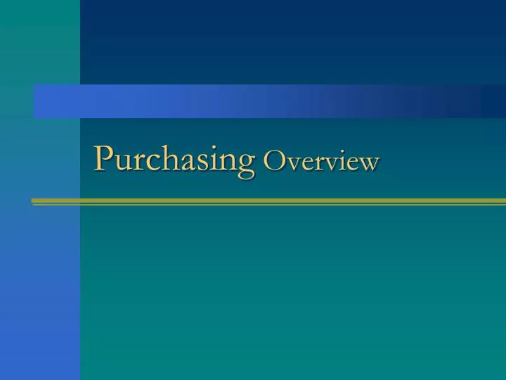 PPT - Purchasing Overview PowerPoint Presentation, free download - ID ... PPT - Purchasing Overview PowerPoint Presentation, free download - ID ...