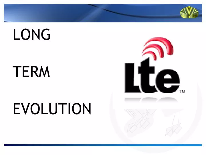 PPT - LONG TERM EVOLUTION PowerPoint Presentation, free download - ID:4571430