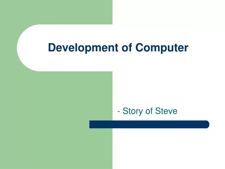 PPT - Development of Computer PowerPoint Presentation, free download ...