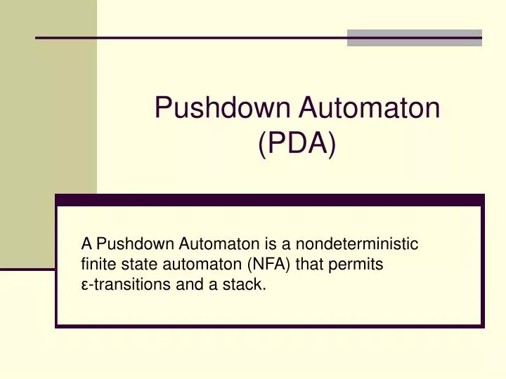 PPT - Pushdown Automaton (PDA) PowerPoint Presentation, free download ...