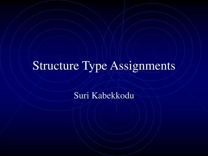 PPT - Structure Type Assignments PowerPoint Presentation, free download ...