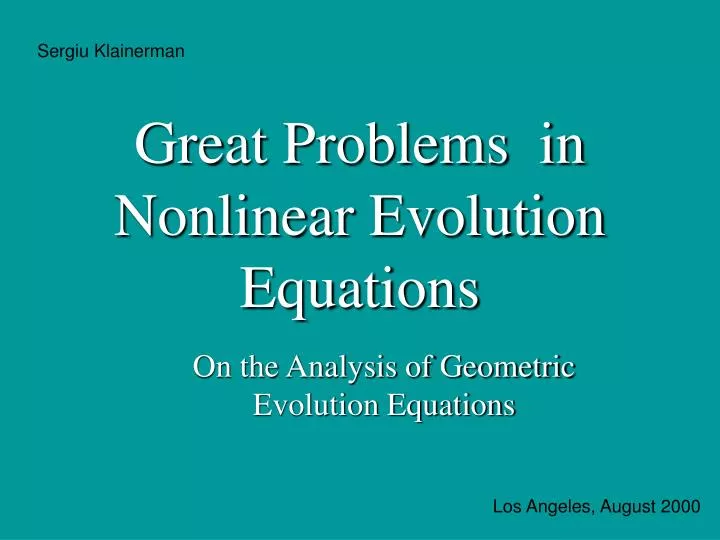 PPT - Great Problems in Nonlinear Evolution Equations PowerPoint ...