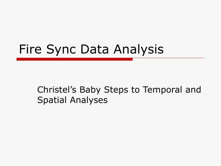 PPT - Fire Sync Data Analysis PowerPoint Presentation, free download ...