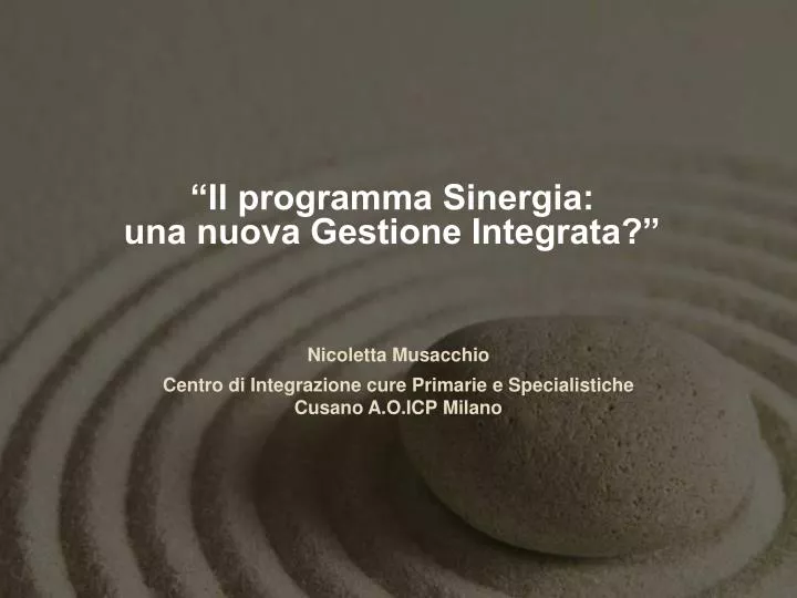 PPT - “Il programma Sinergia: una nuova Gestione Integrata?” PowerPoint Presentation - ID:4576233