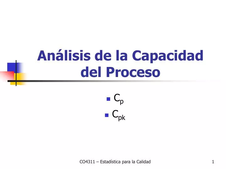 PPT - Análisis de la Capacidad del Proceso PowerPoint Presentation ...