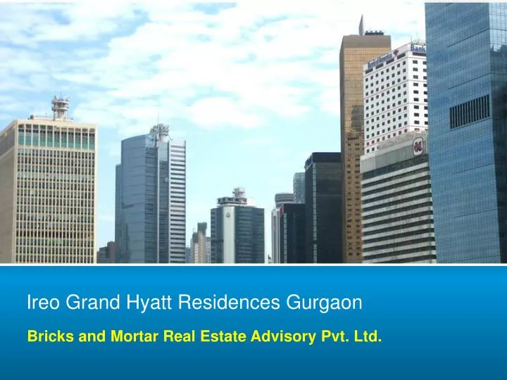 PPT - Ireo Grand Hyatt Residences Gurgaon-9650019966 A branded pre ...
