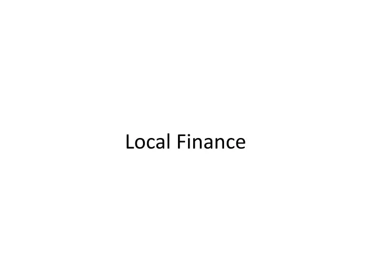 PPT - Local Finance PowerPoint Presentation, free download - ID:4578012