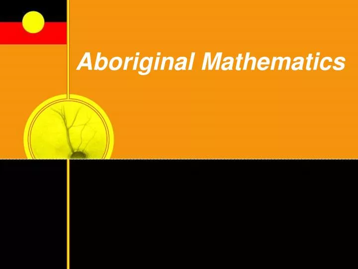 PPT - Aboriginal Mathematics PowerPoint Presentation, free download ...
