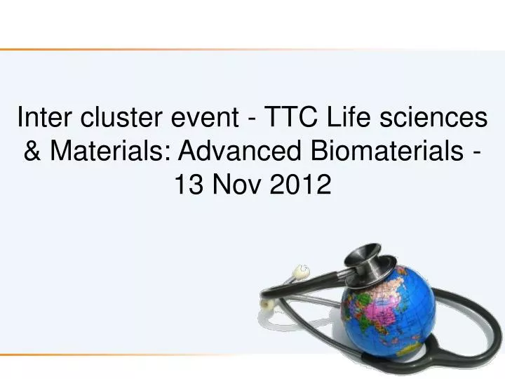 PPT - Inter cluster event - TTC Life sciences & Materials: Advanced ...