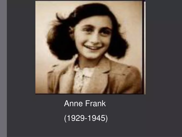 PPT - Anne Frank (1929-1945) PowerPoint Presentation, free download ...