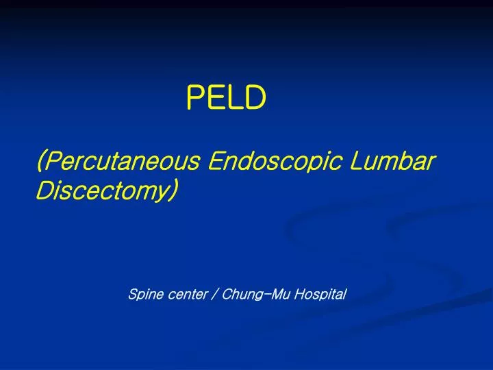 PPT - PELD (Percutaneous Endoscopic Lumbar Discectomy) PowerPoint ...
