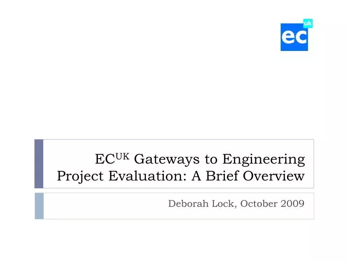 PPT - EC UK Gateways to Engineering Project Evaluation: A Brief ...