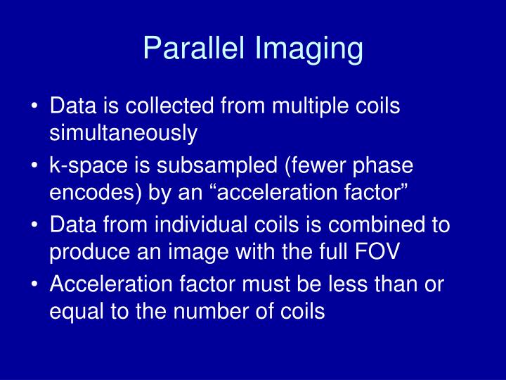 PPT - Parallel Imaging – making SENSE of GRAPPA PowerPoint Presentation ...