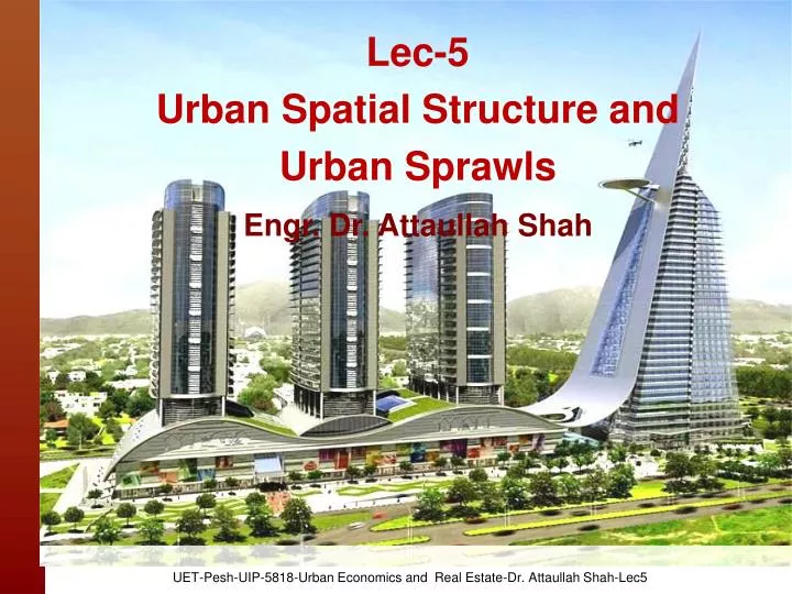 PPT - Lec-5 Urban Spatial Structure and Urban Sprawls PowerPoint ...