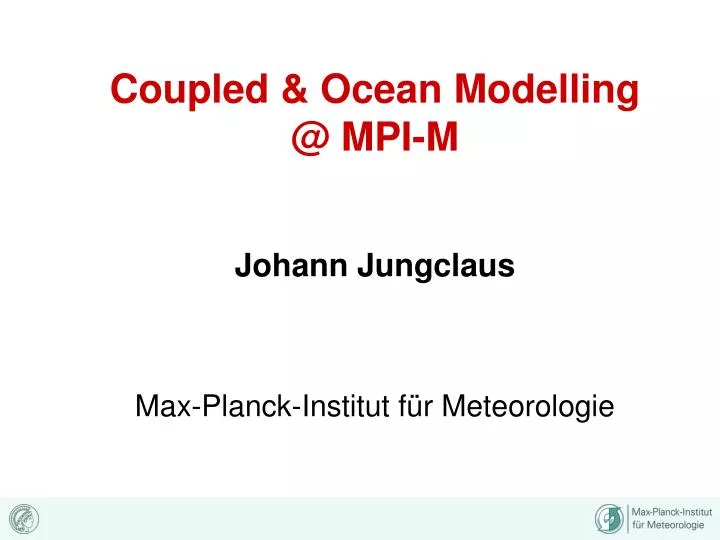 PPT - Coupled & Ocean Modelling @ MPI-M PowerPoint Presentation, free ...