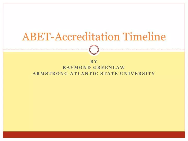 PPT - ABET-Accreditation Timeline PowerPoint Presentation, free ...