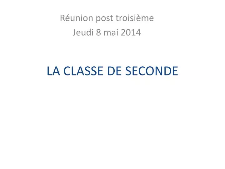PPT - LA CLASSE DE SECONDE PowerPoint Presentation, free download - ID ...