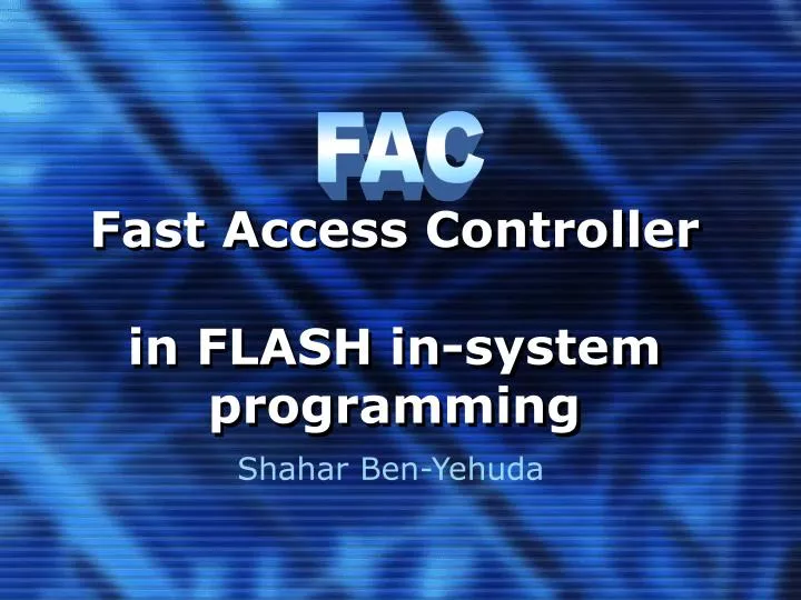 PPT - Fast Access Controller in FLASH in-system programming PowerPoint Presentation - ID:4584387