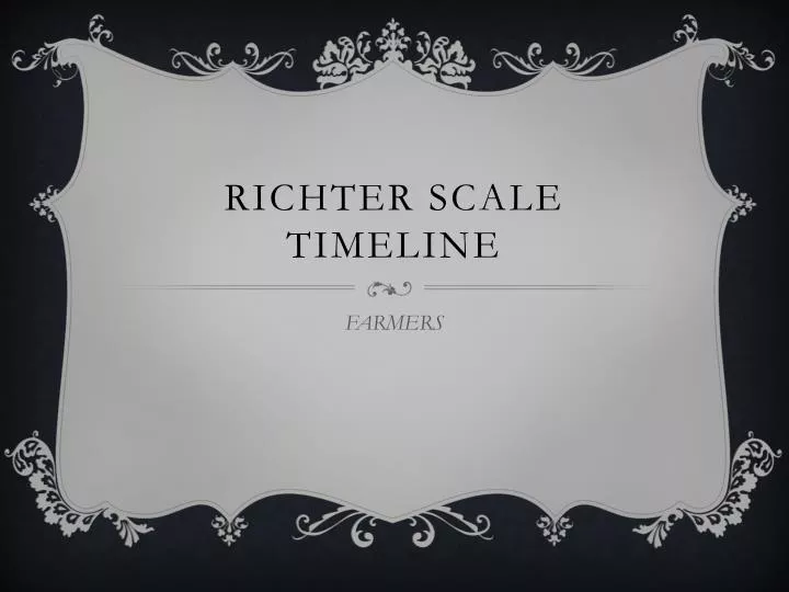 PPT - Richter scale timeline PowerPoint Presentation, free download ...