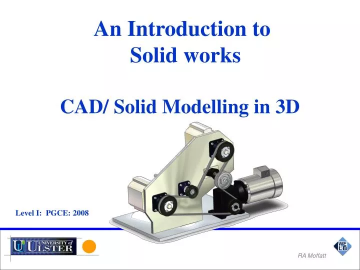 PPT - An Introduction to Solid works CAD/ Solid Modelling in 3D ...