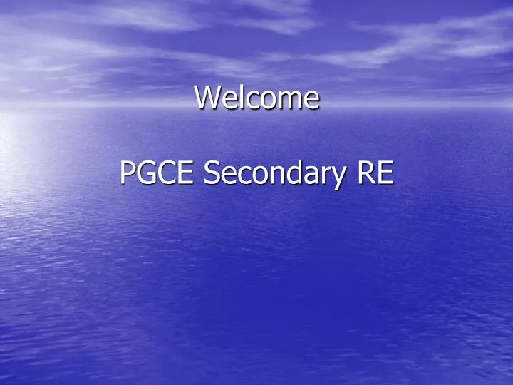 PPT - Welcome PGCE Secondary RE PowerPoint Presentation, free download ...