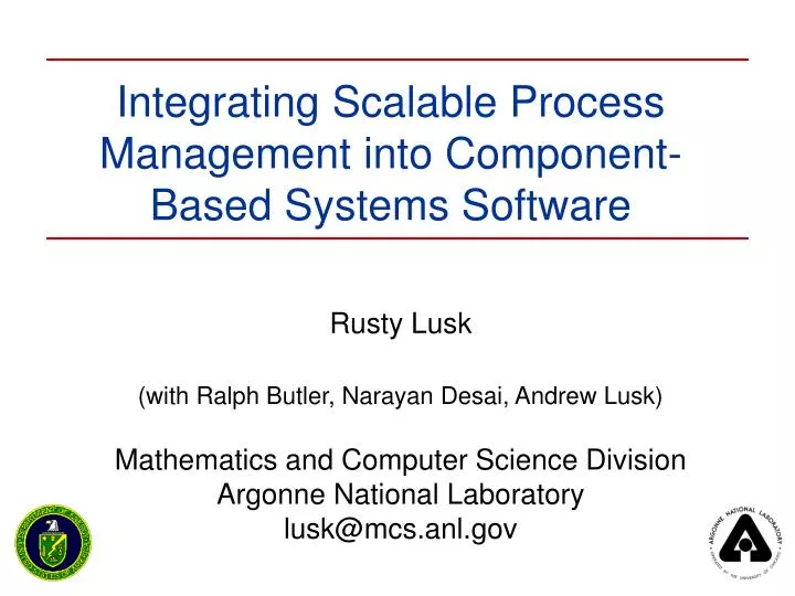 PPT - Integrating Scalable Process Management into Component-Based ...