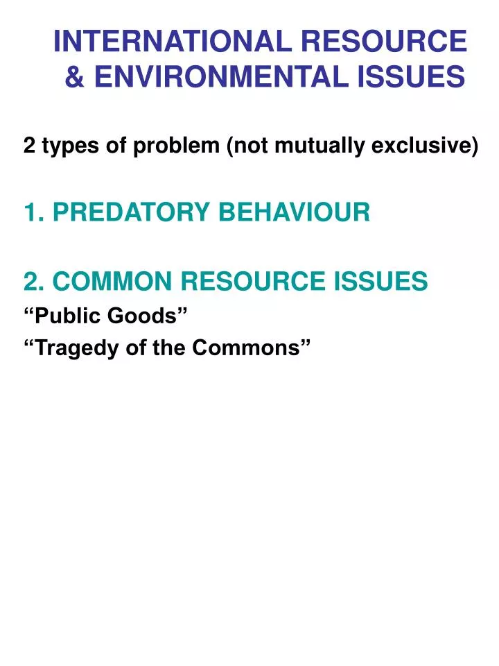 PPT - INTERNATIONAL RESOURCE & ENVIRONMENTAL ISSUES PowerPoint ...