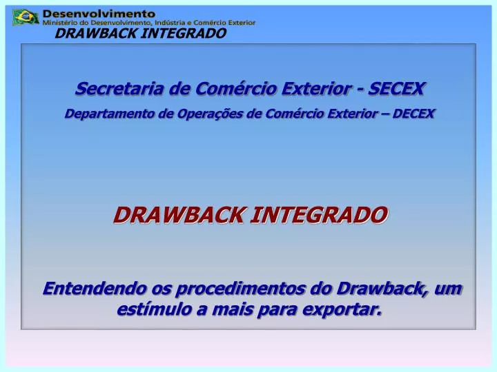 PPT - Secretaria de Comércio Exterior - SECEX Departamento de Operações ...
