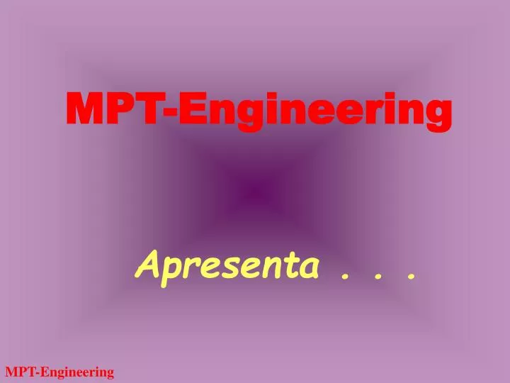 PPT - MPT-Engineering PowerPoint Presentation, free download - ID:4586925