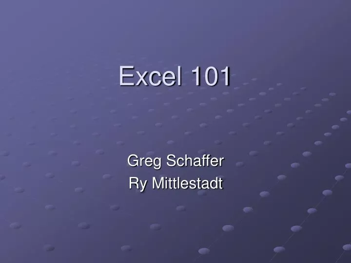 PPT - Excel 101 PowerPoint Presentation, free download - ID:4587649
