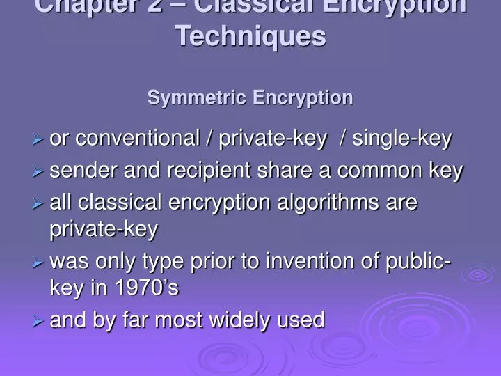 PPT - Chapter 2 – Classical Encryption Techniques Symmetric Encryption ...