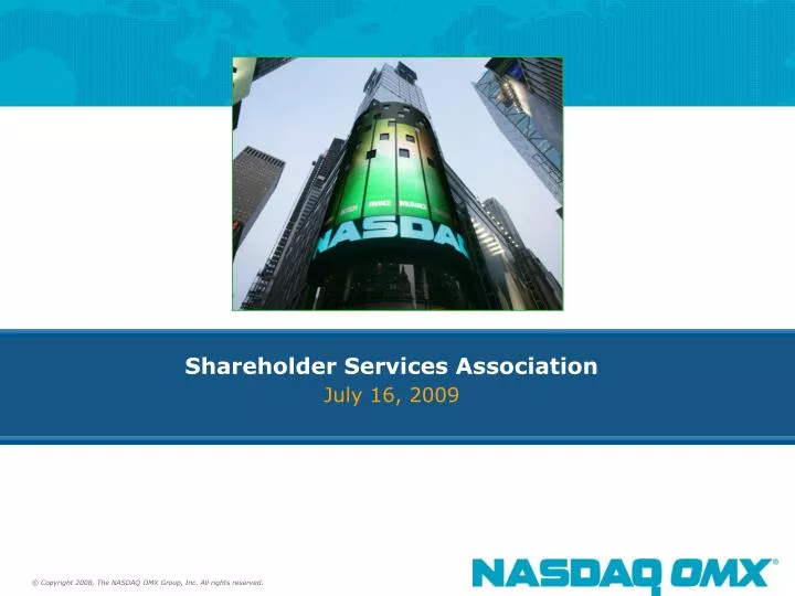 PPT - Shareholder Services Association July 16, 2009 PowerPoint Presentation - ID:4588654